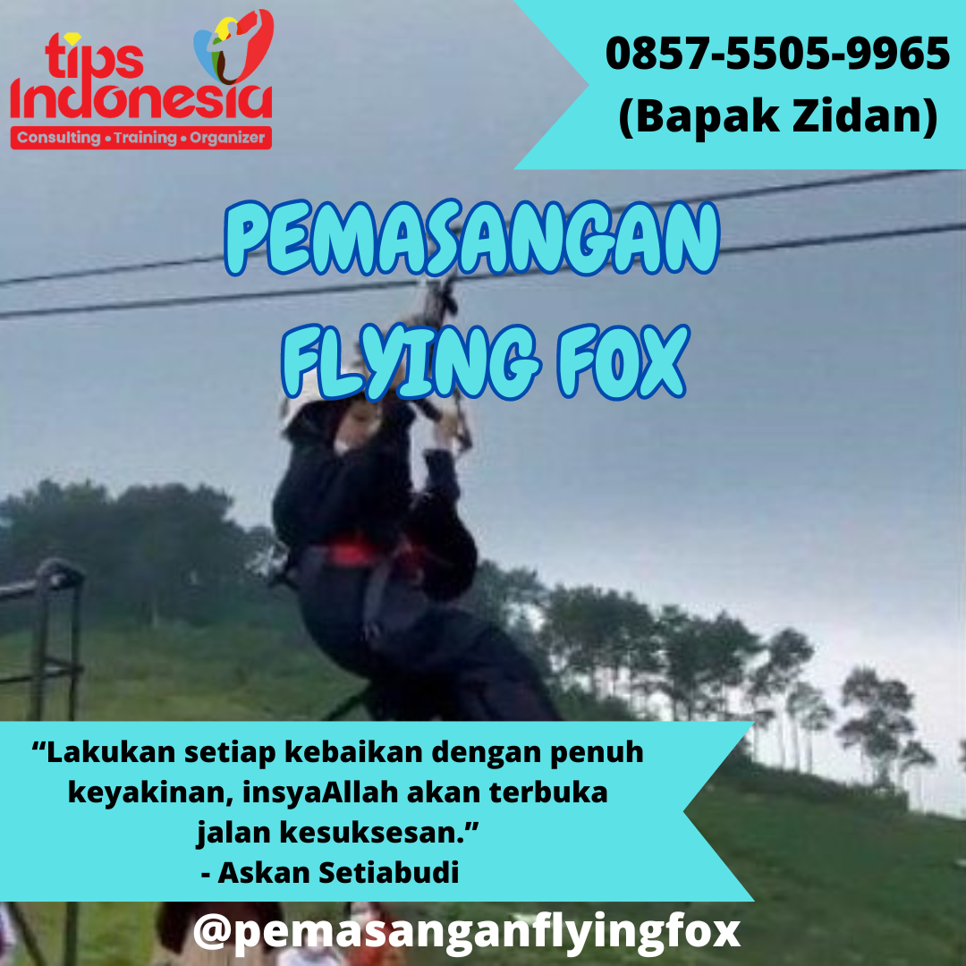 INFO PEMASANGAN FLYING FOX │ JASA PEMASANGAN FLYING FOX │ 0858–4027 ...