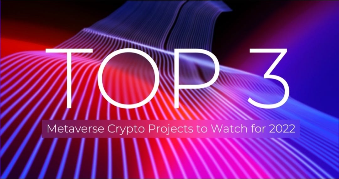 Top 3 Metaverse Crypto Projects to Watch for 2022 | by Kayode Ola | Medium