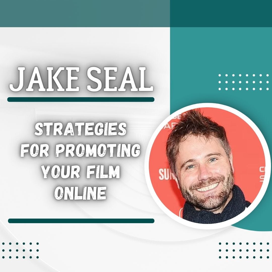Jake Seal Shares Strategies for Promoting Your Film Online | Medium