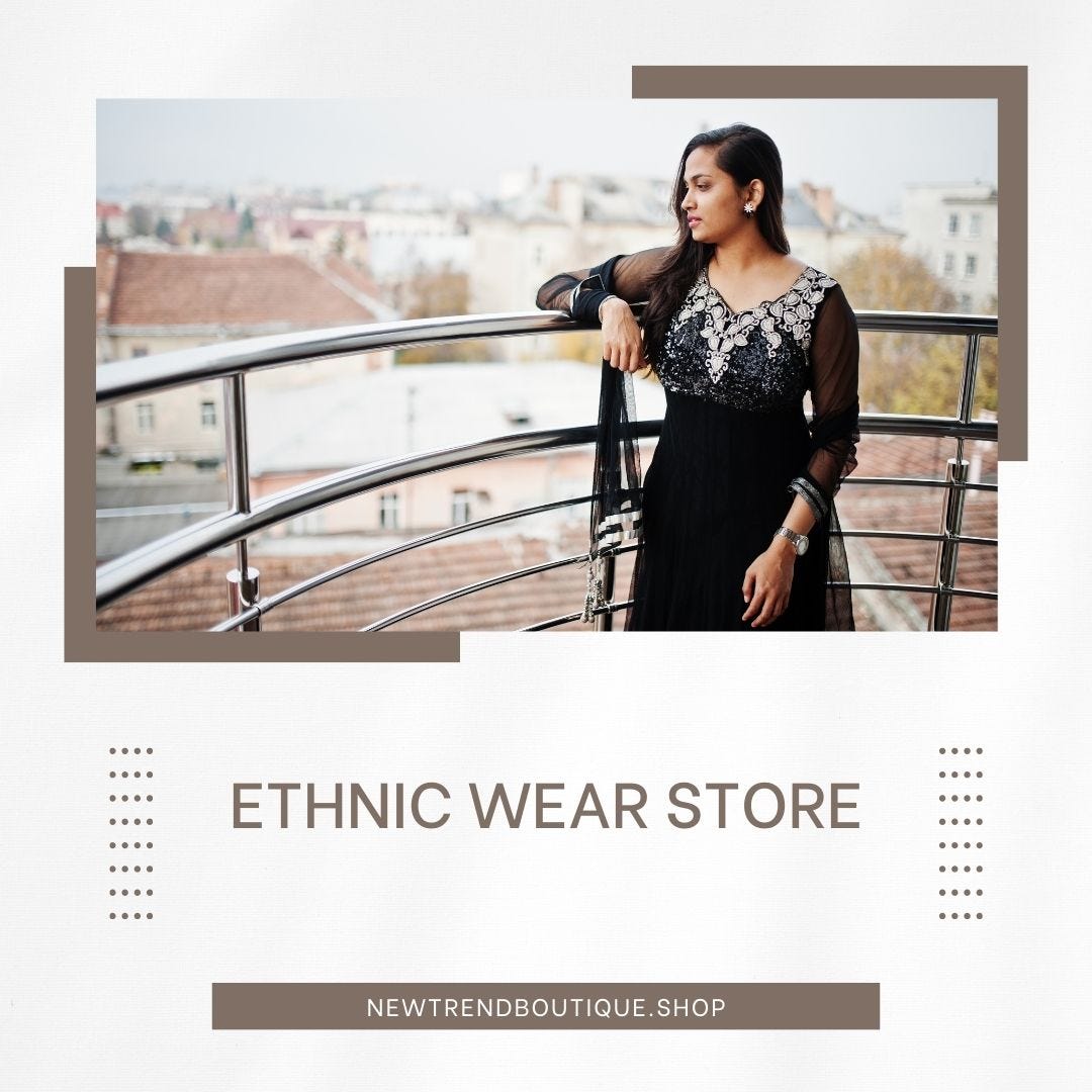 Ethnic Wear Store. Welcome to Newtrend Boutique, your… | by Newtrend ...