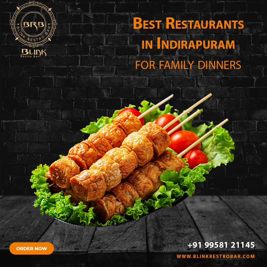 Best Restaurants in Indirapuram for family dinners - Blink Resto Bar ...