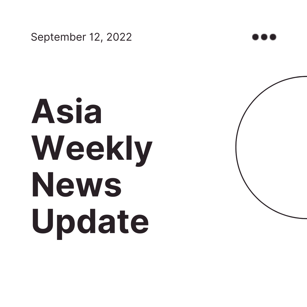 Asia Weekly News Update (Sep 12, 2022) | by 全職廢青 Part-Time Academic ...