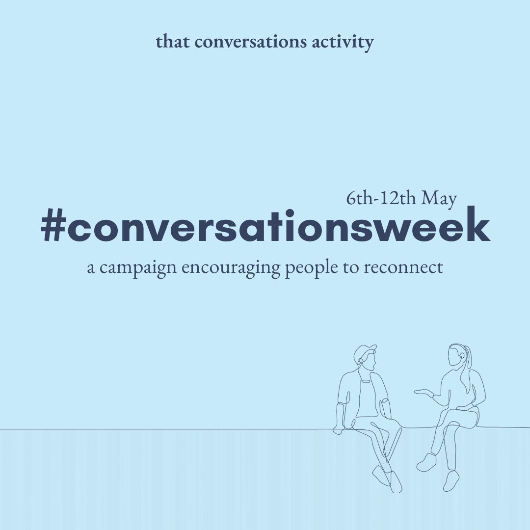 #conversationsweek — take the time to reconnect, 6th-12th May | by that ...