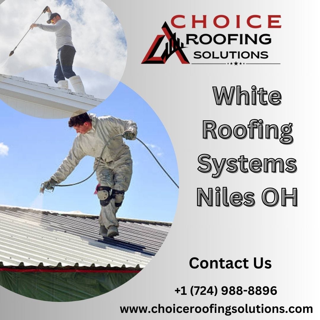 Get the Best White Roofing Systems Niles OH - Choice Roofing Solutions ...