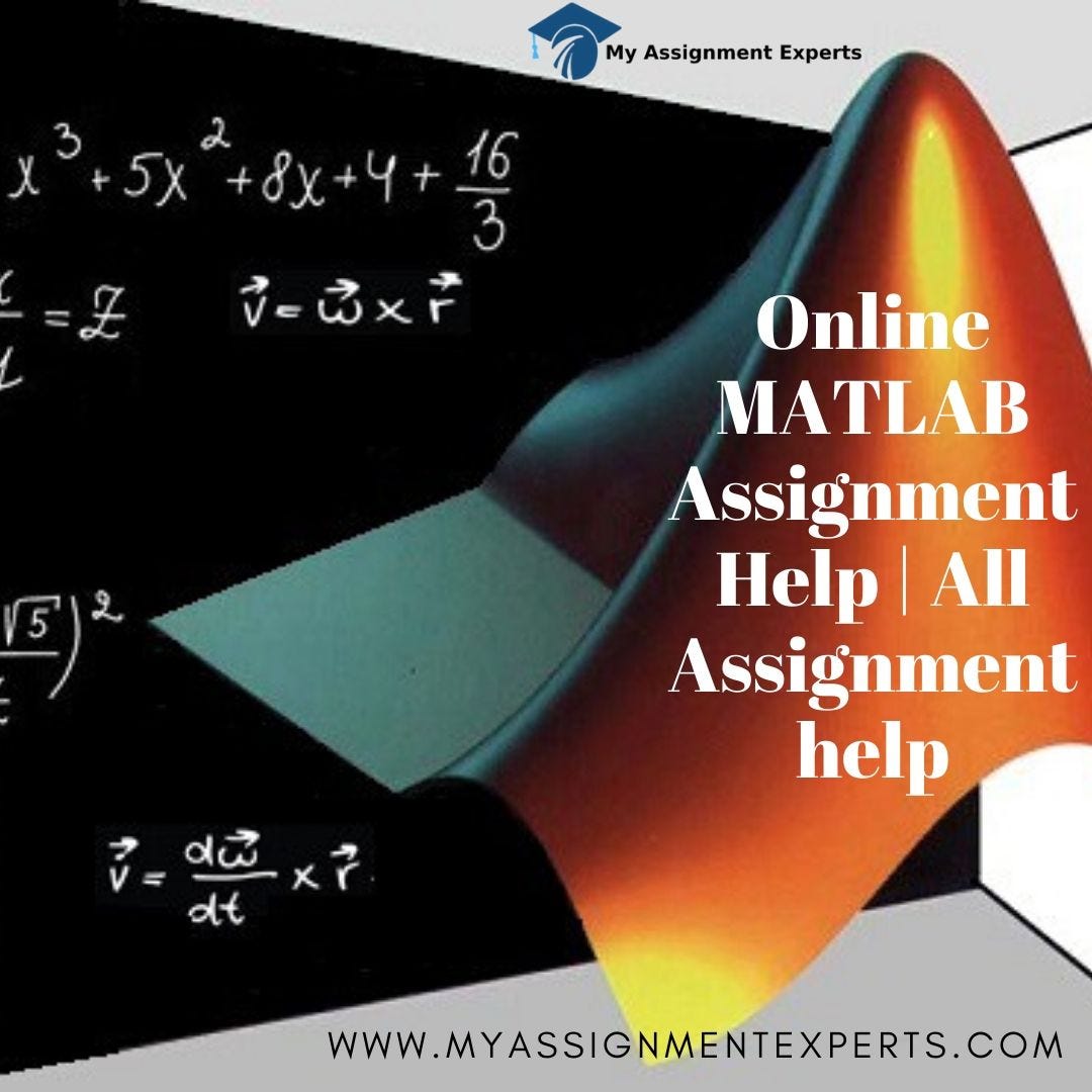 Online MATLAB Assignment Help | All Assignment help | by My Assignment Experts | Medium