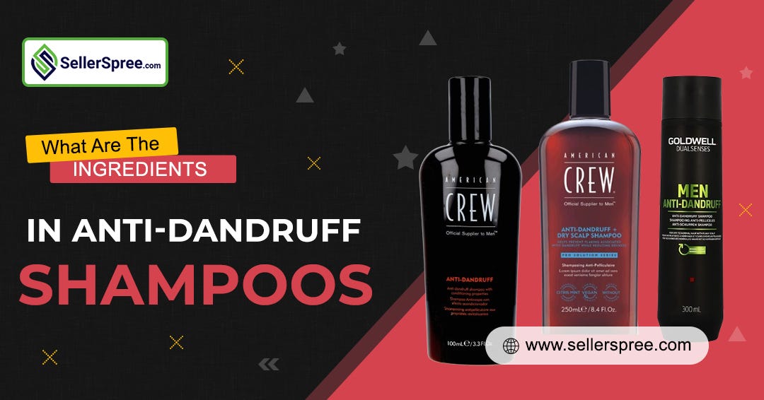 What Are The Ingredients In Anti-Dandruff Shampoos? SellerSpree | by ...