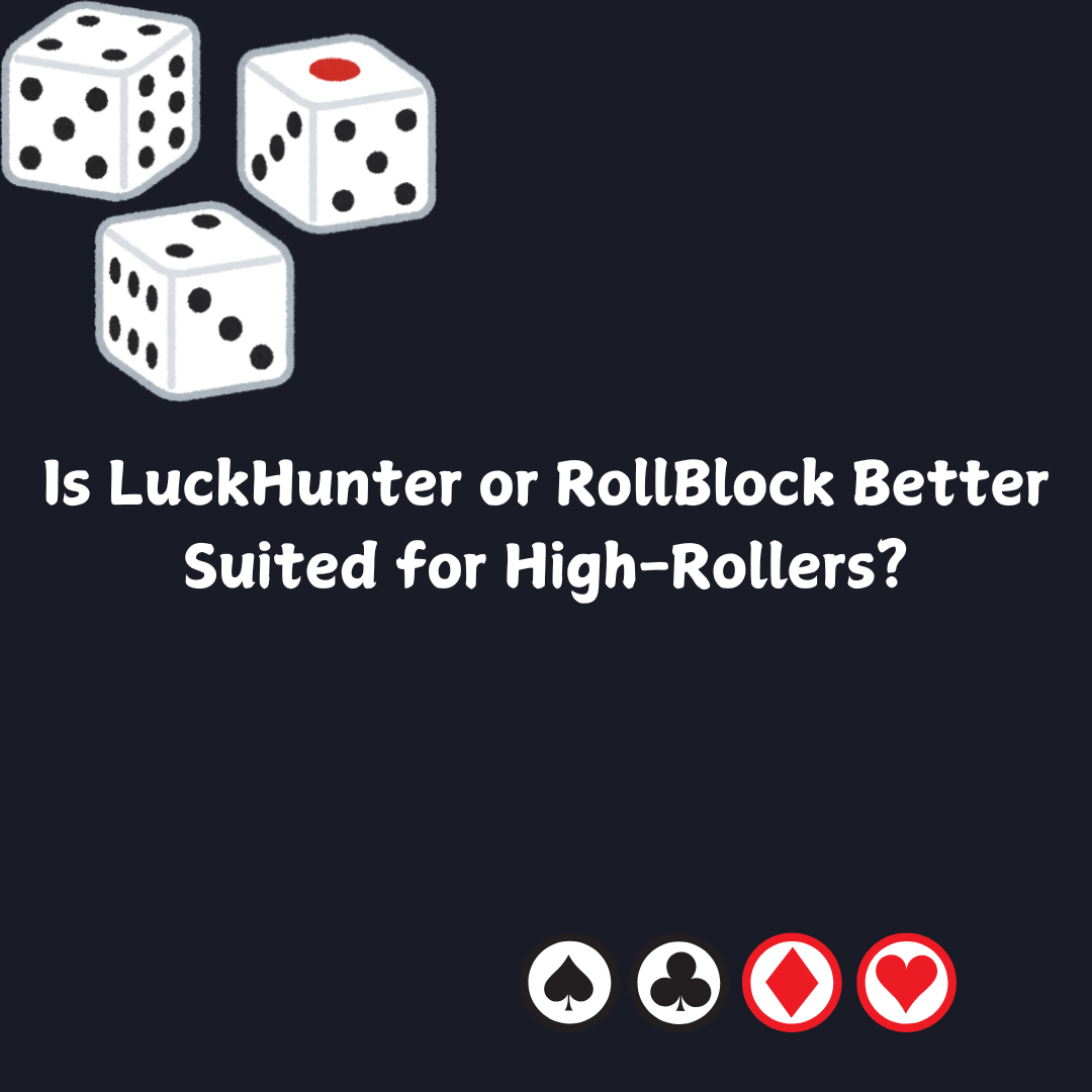 Is LuckHunter or RollBlock Better Suited for High-Rollers? | by teras ...