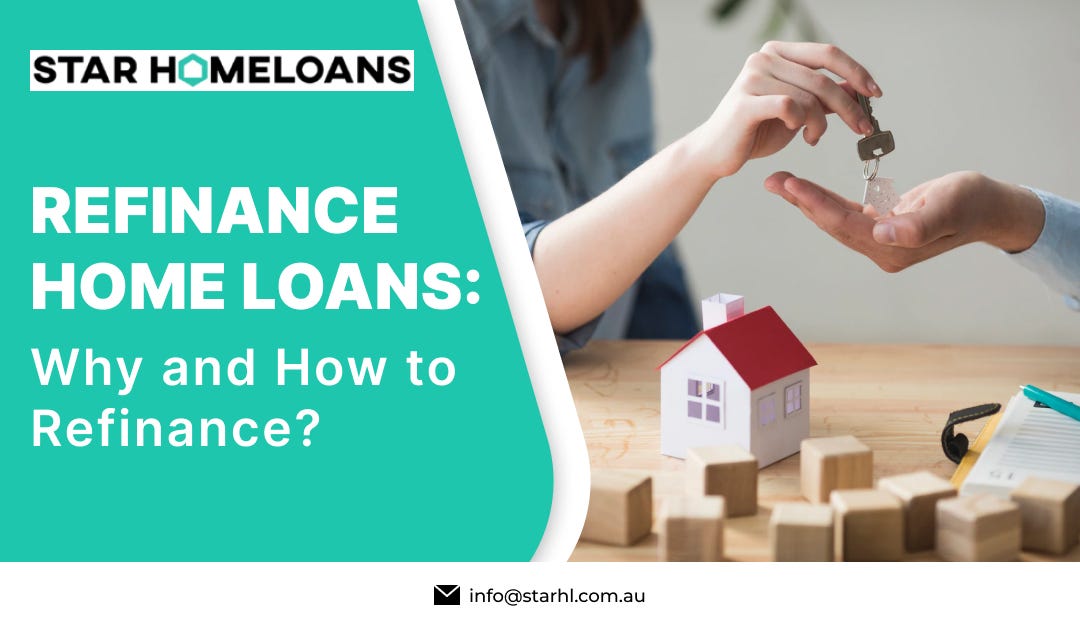 Refinance Home Loans: Why and How to Refinance? | by Star Homeloans | Medium