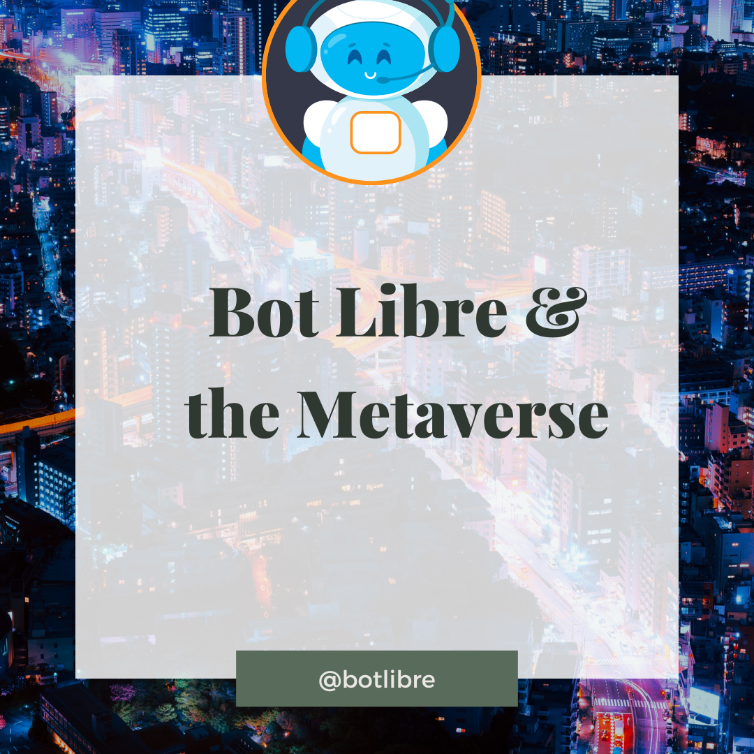 Building the Metaverse With Open Source — Bot Libre Metaverse | by Bot Libre | Chatbots Life