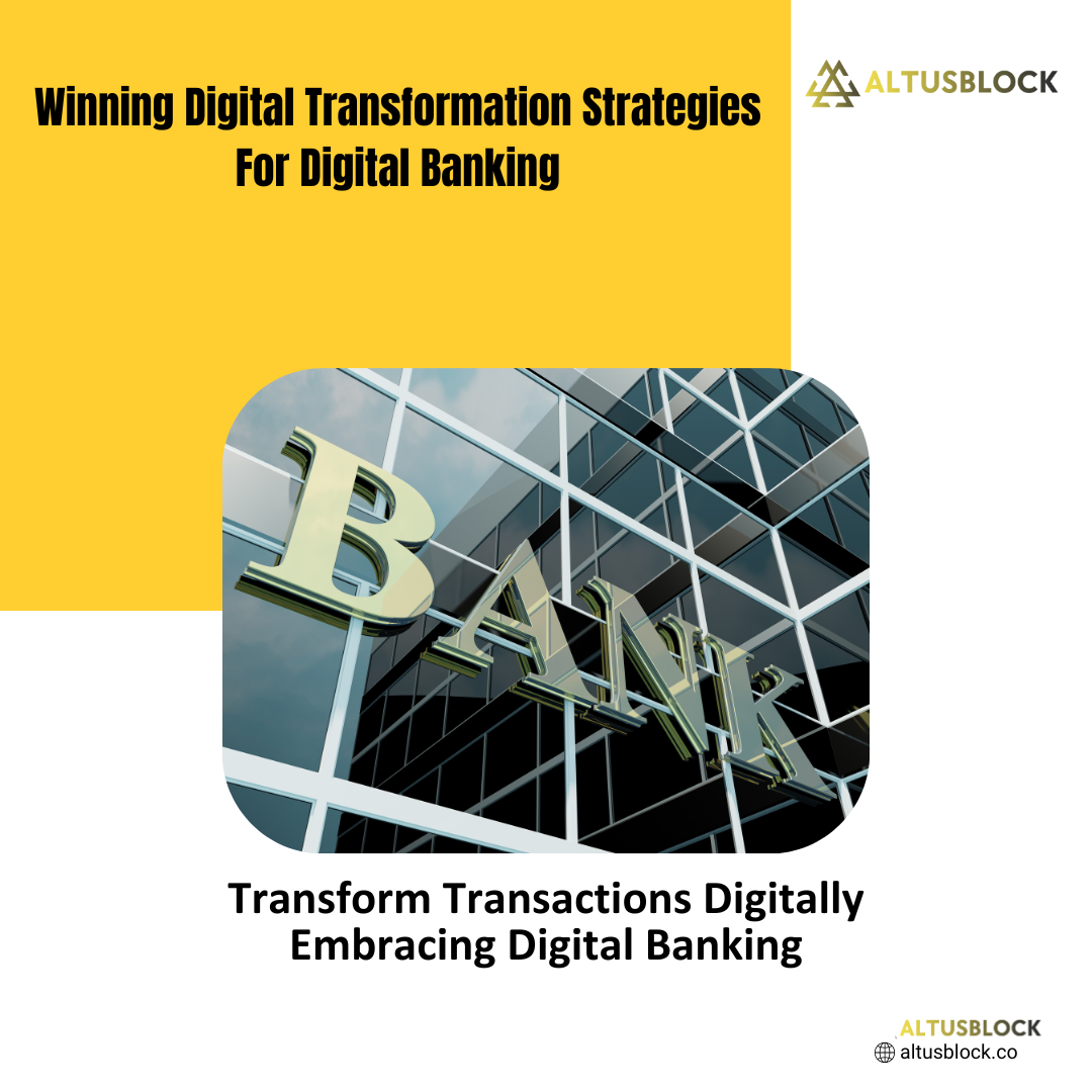 Winning Digital Transformation Strategies for Digital Banking | by Altus Block | Apr, 2024 | Medium