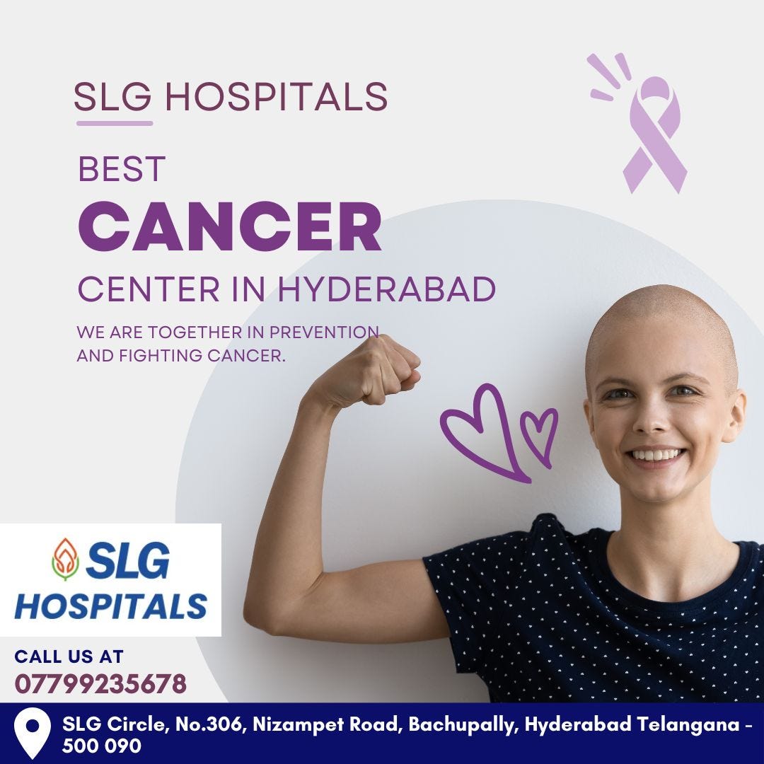 Best Cancer Care Hospital in Hyderabad | SLG Hospitals - SLG Arun Kumar ...