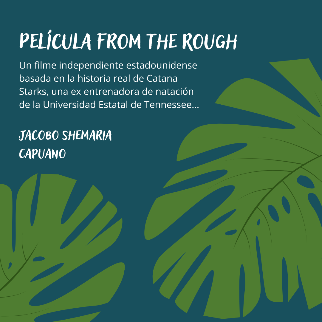 -Jacobo Shemaria Capuano- Película From the Rough: | by Jacobo Shemaria Capuano | Medium