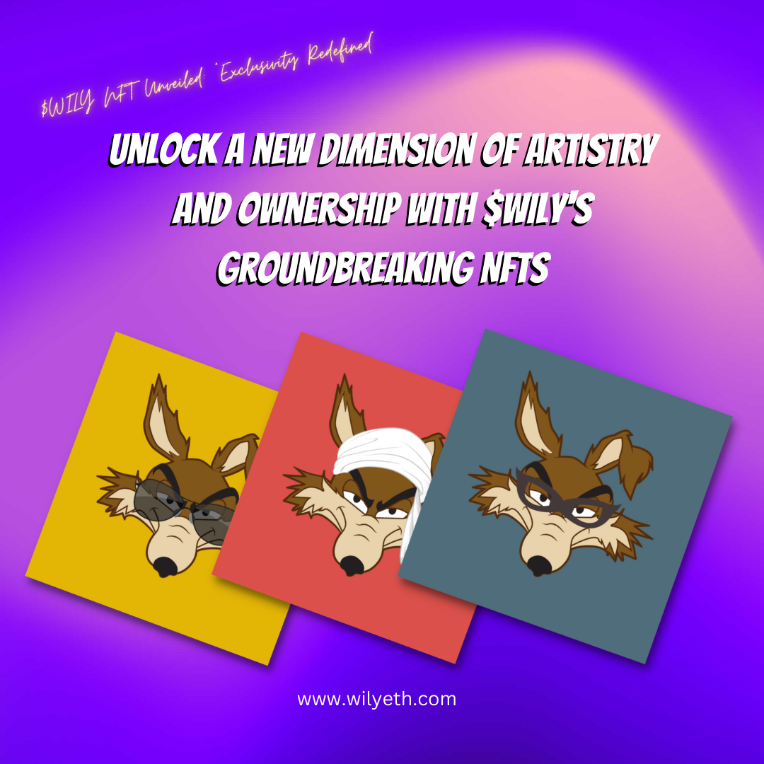 Unlock a new dimension of artistry and ownership with $WILY’s ...