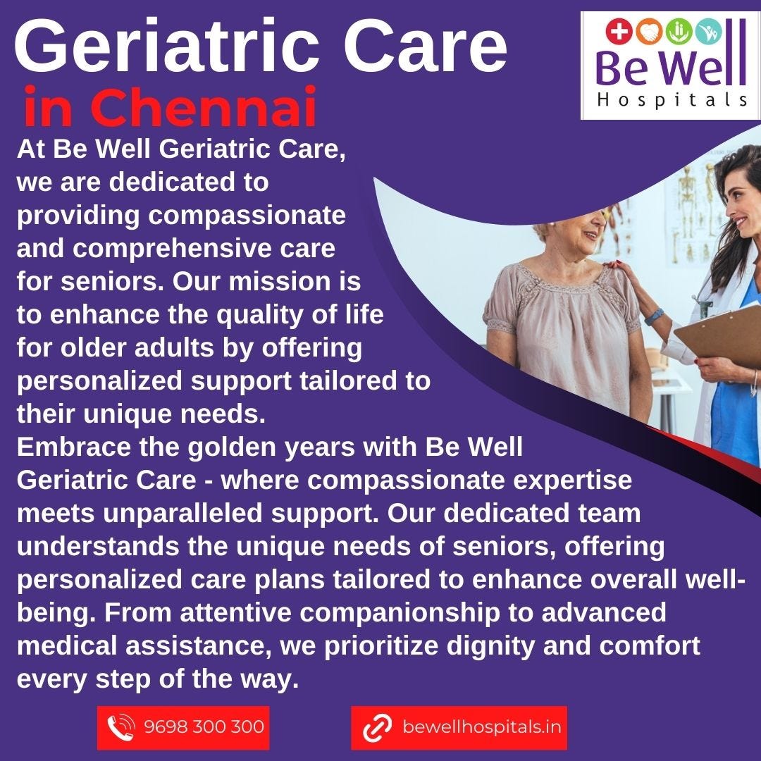 Geriatric Care in Chennai - Be Well Hospitals - Medium