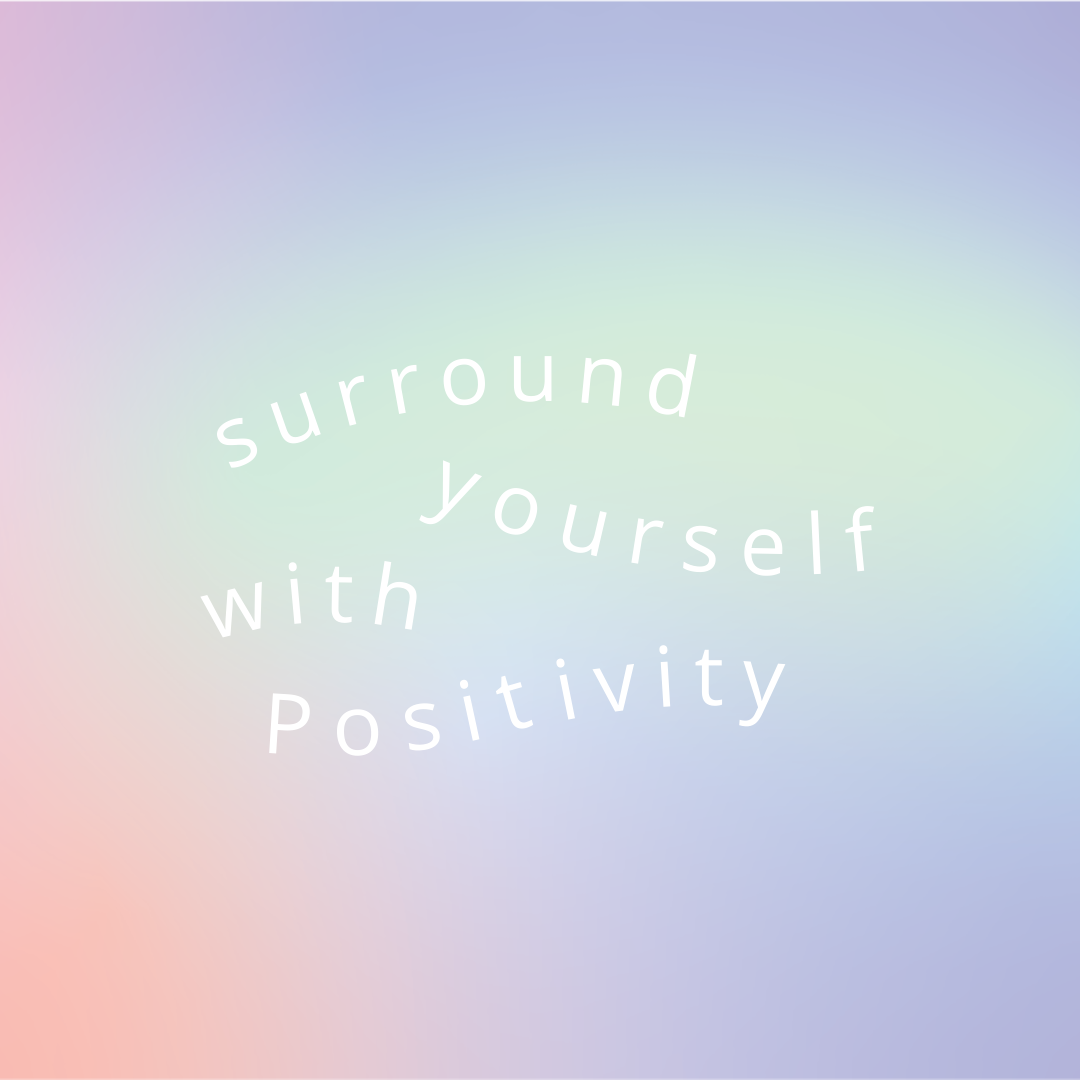 Surround Yourself with Positivity in self love | by Mamatha Yeswanth ...
