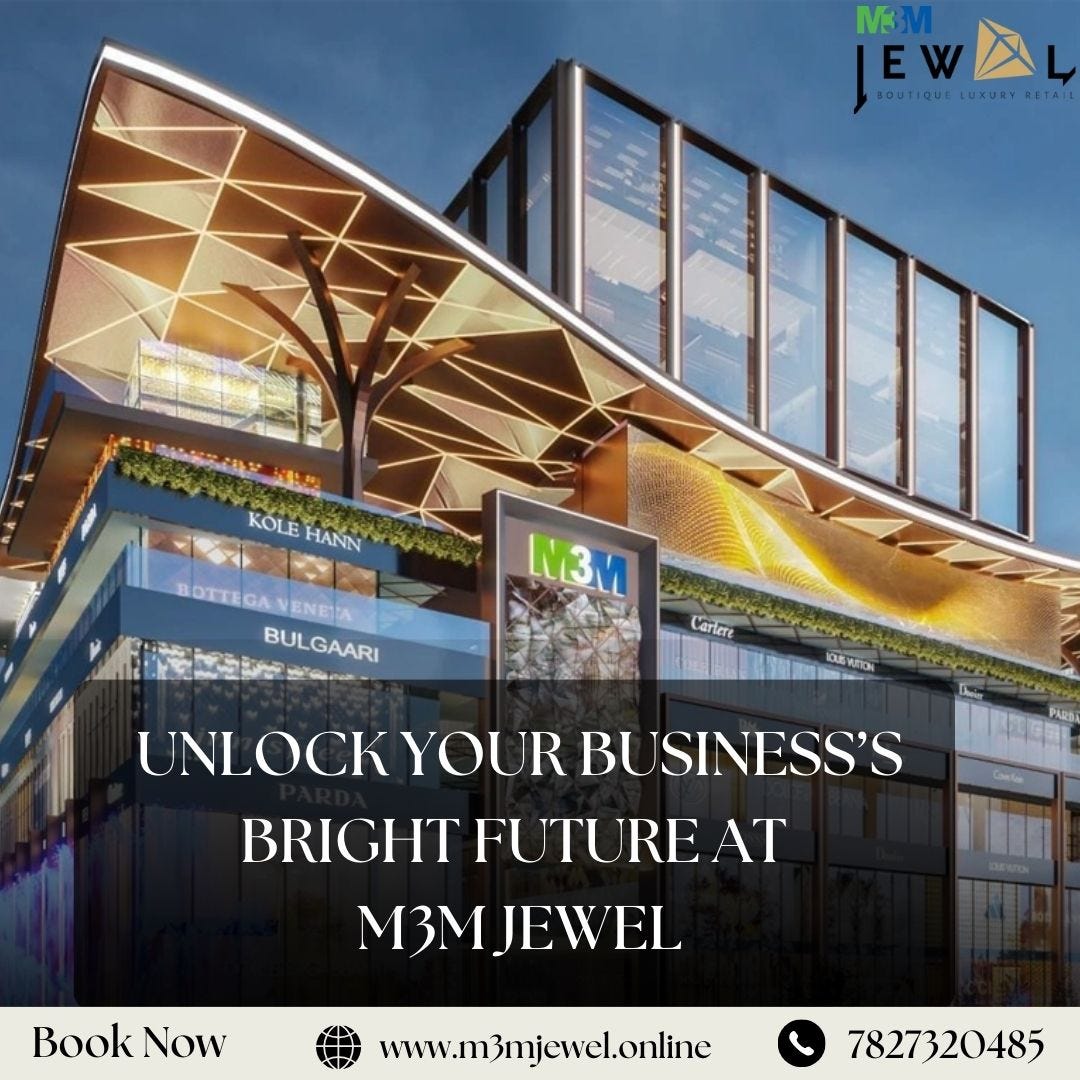 Why M3M Jewel is at the Epicenter of Gurgaon’s Commercial Scene | by ...