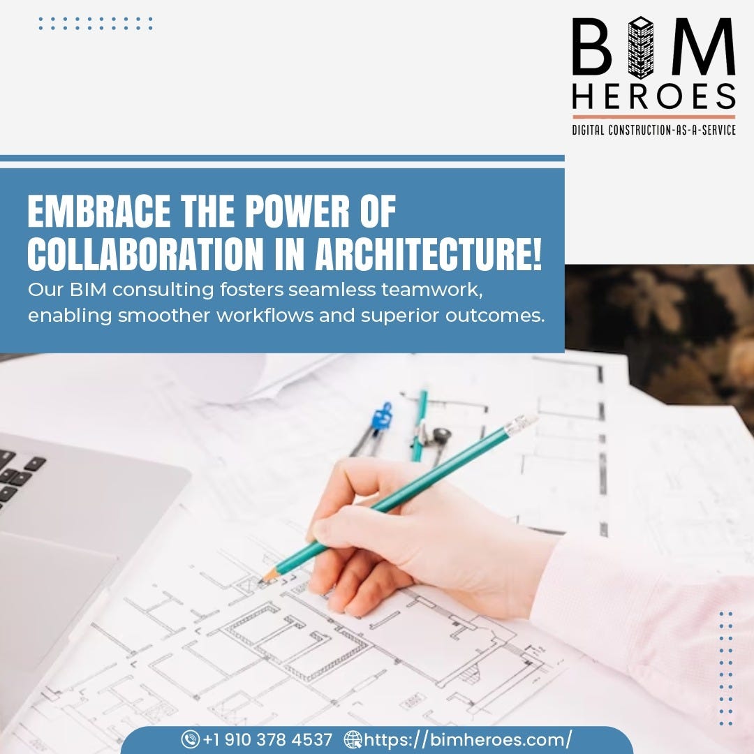 Embrace the Power of Collaboration in Architecture with BIM Heroes ...