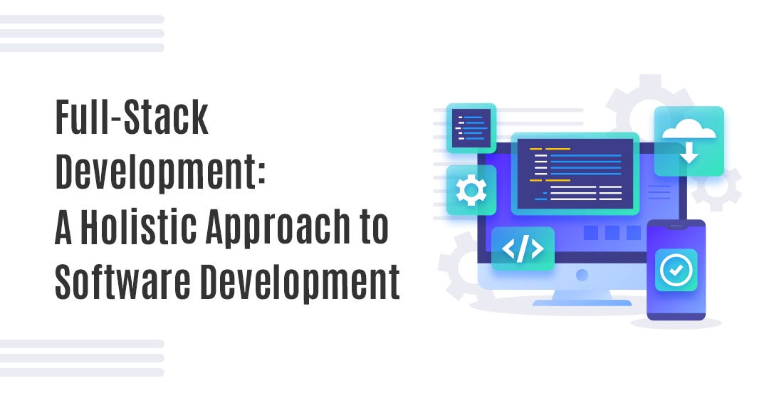 Full-Stack Development: A Holistic Approach to Software Development ...
