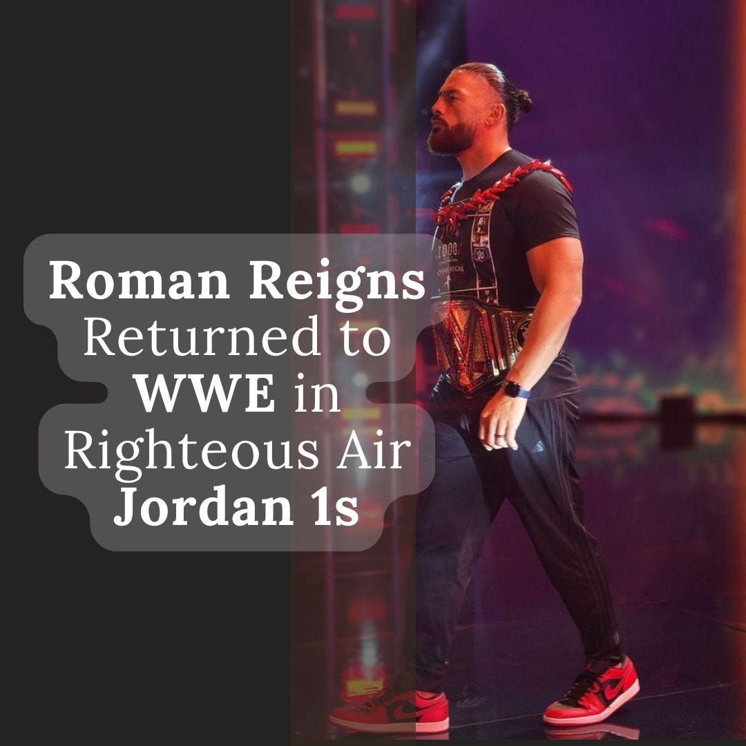 Roman Reigns Returned to WWE in Righteous Air Jordan 1s: A moment of ...