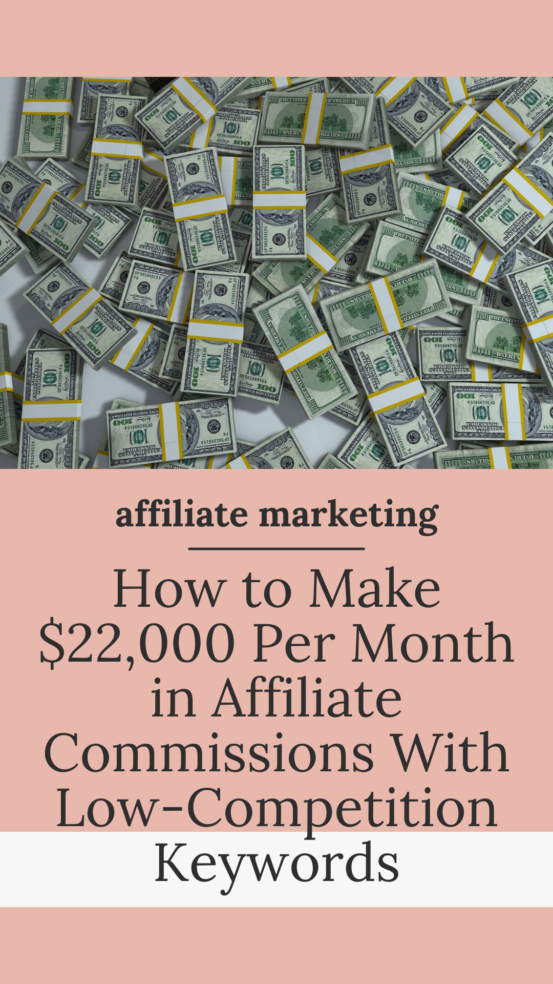 How to Make $22,000 Per Month in Affiliate Commissions With Low ...