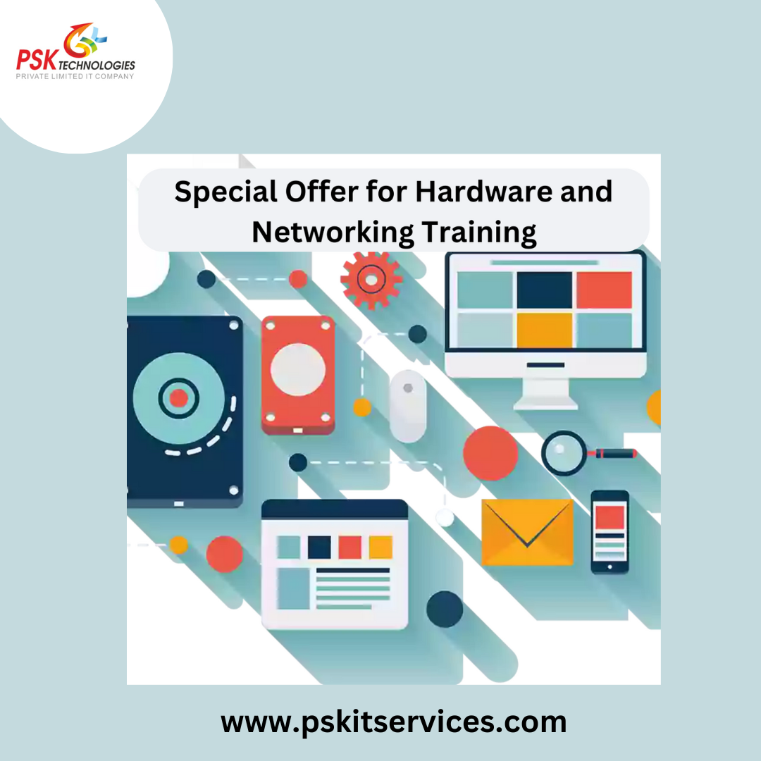 Special Offer for Hardware and Networking Training || PSK Technologies ...