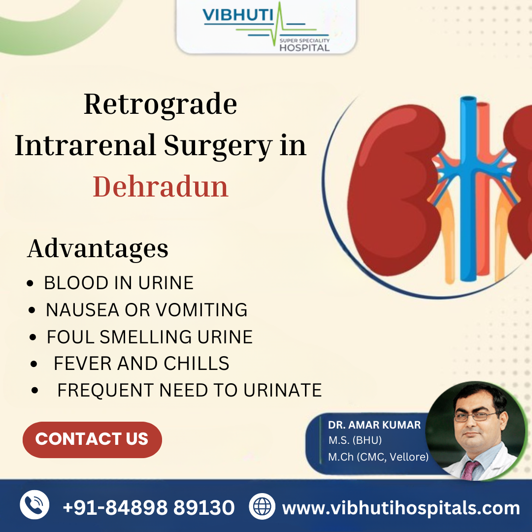 Revolutionizing Kidney Stone Treatment: Retrograde Intrarenal Surgery in Dehradun | by Vibhuti ...