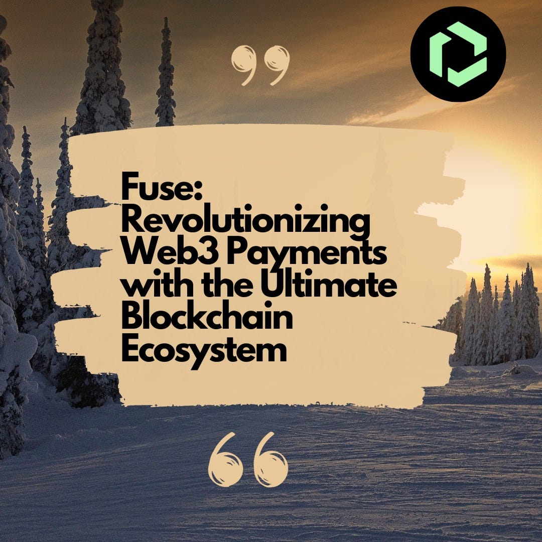 Title: Fuse: Revolutionizing Web3 Payments with the Ultimate Blockchain Ecosystem | by Ambasca ...