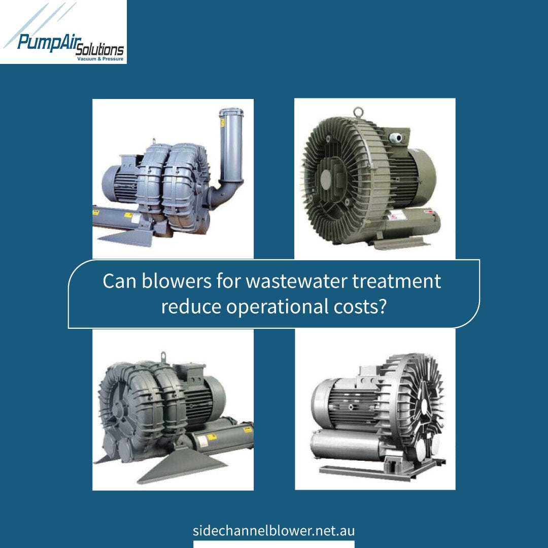 Can blowers for wastewater treatment reduce operational costs? - Side ...