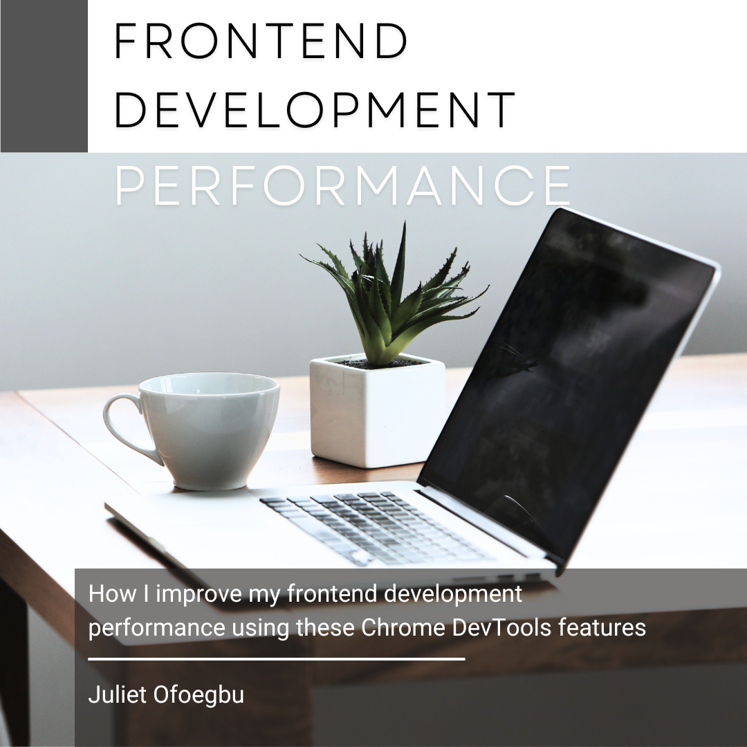 How I improve my frontend development performance using these Chrome DevTools features | by ...