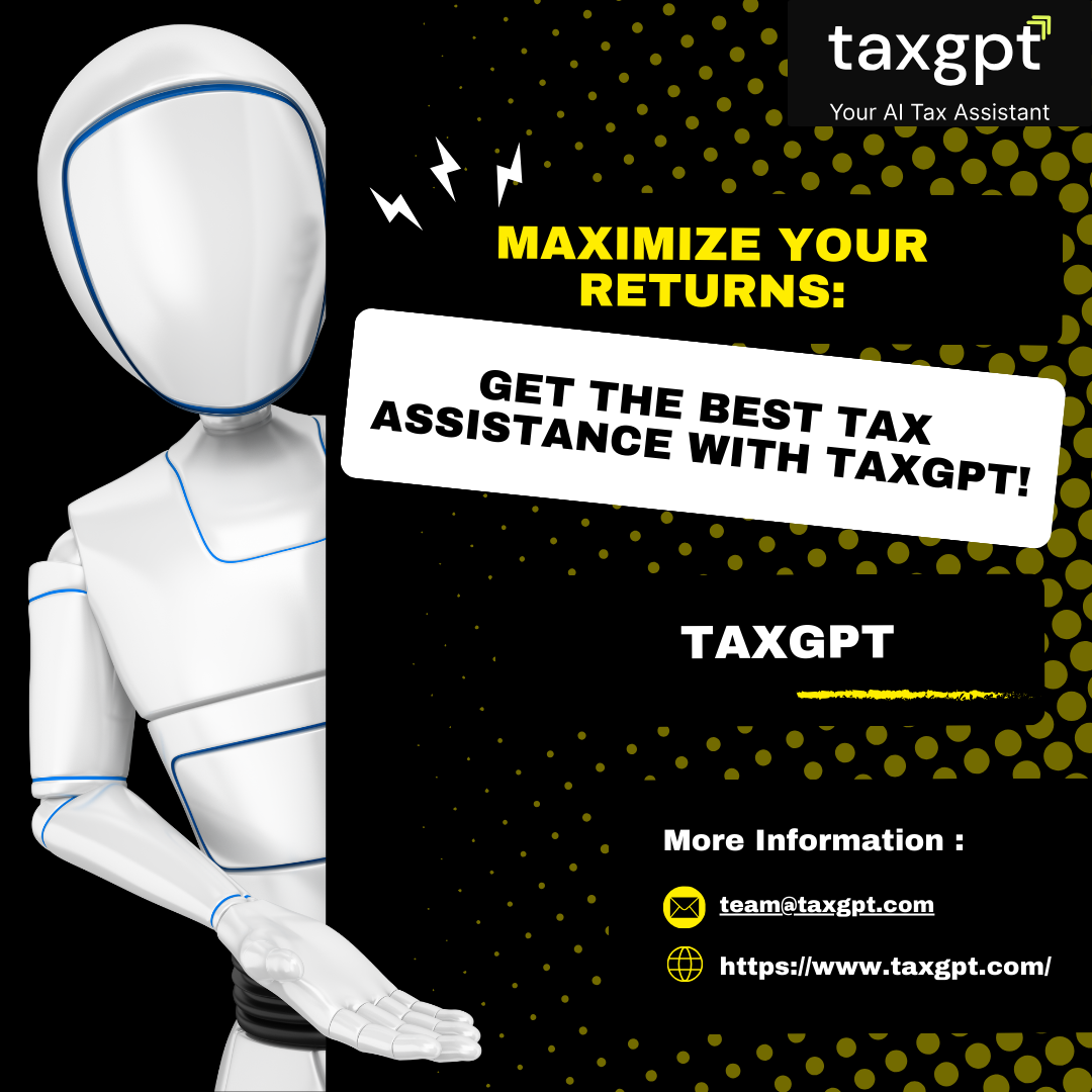 Maximize Your Returns: Get the Best Tax Assistance with TaxGPT ...
