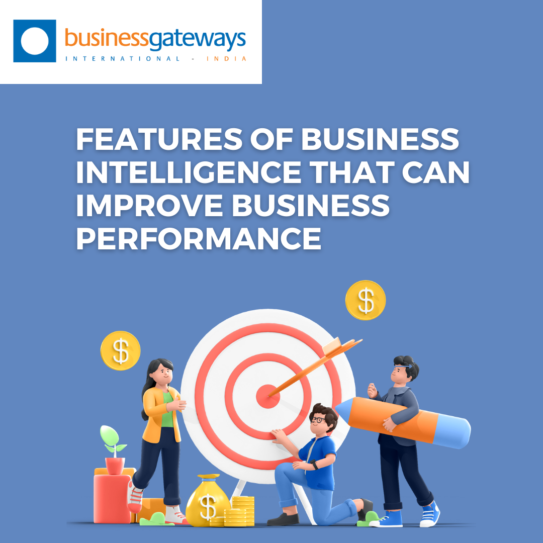Features of Business Intelligence that can Improve Business Performance ...