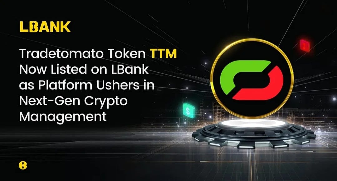 Tradetomato Token TTM Now Listed on LBank as Platform Ushers in Next-Gen Crypto Management | by ...