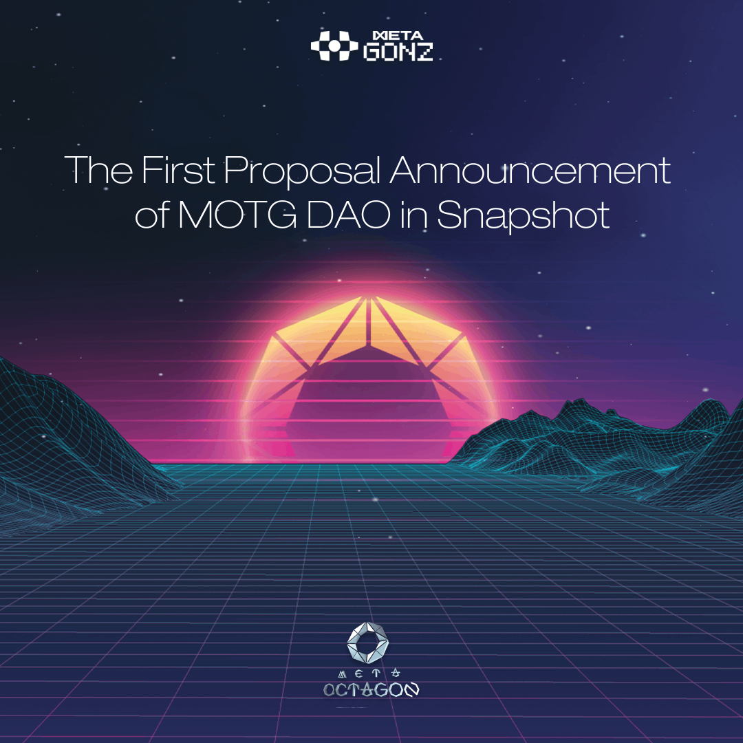 The First Proposal Announcement of MOTG DAO in Snapshot. - METAOCTAGON ...