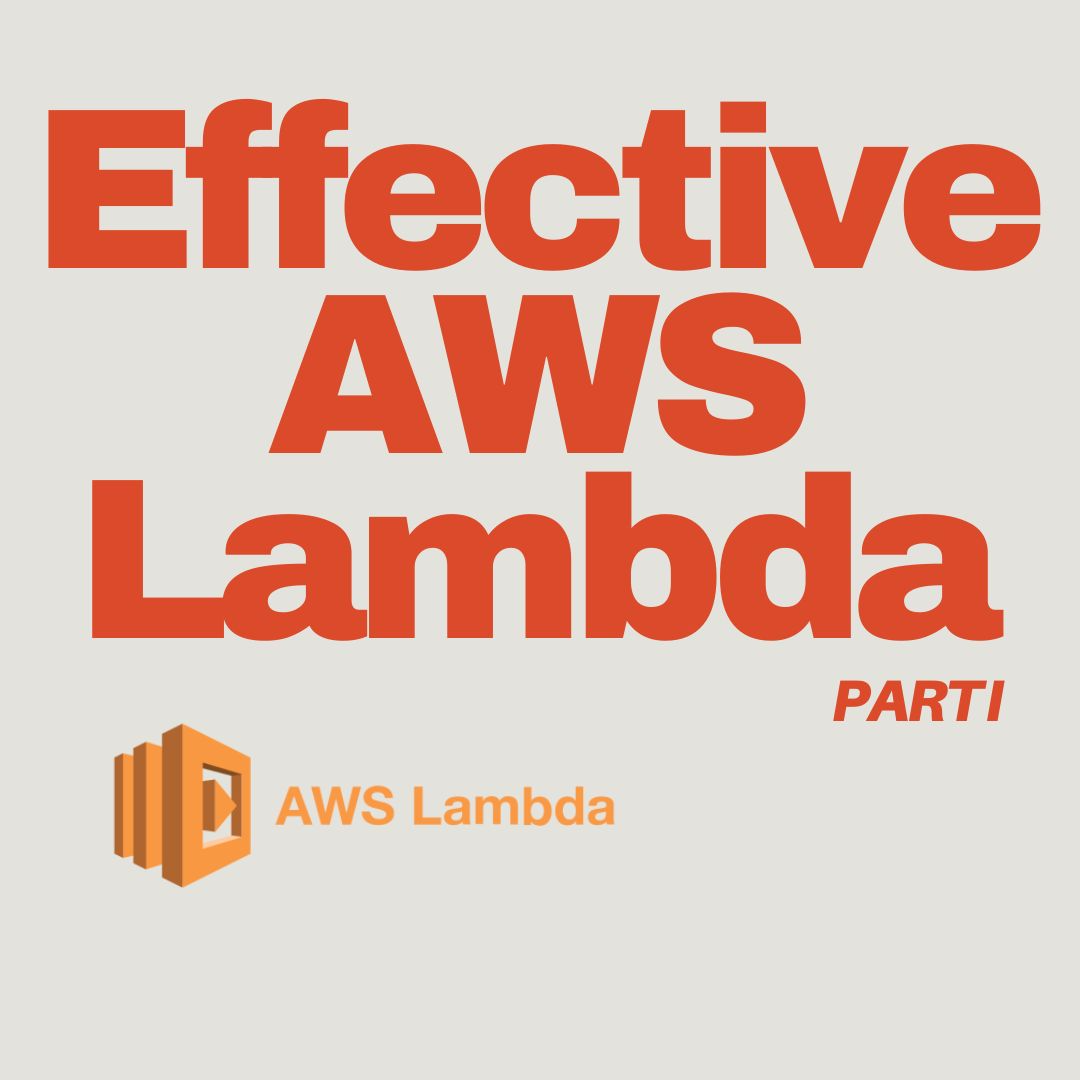 Effective AWS Lambda — PART I. Tips of using AWS Lambda — PART I | by ...