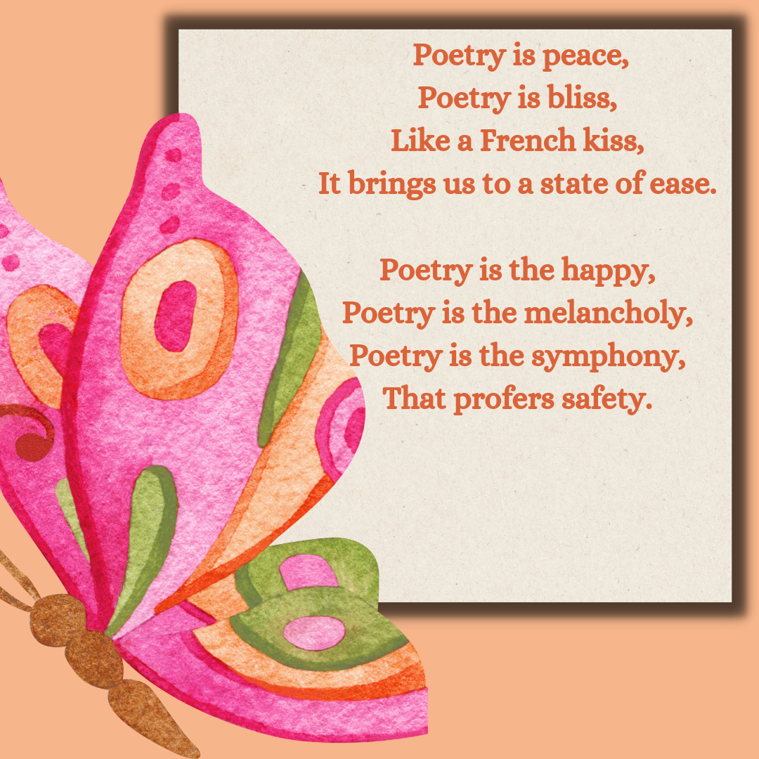 A Lovely Ode on Poetry’s way Poetry is peace Poetry is bliss Like a ...