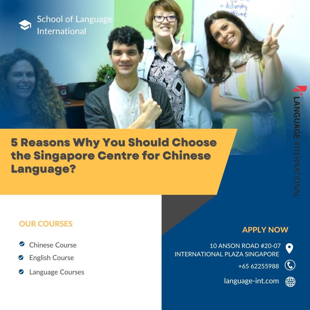 5 Reasons Why You Should Choose the Singapore Centre for Chinese ...