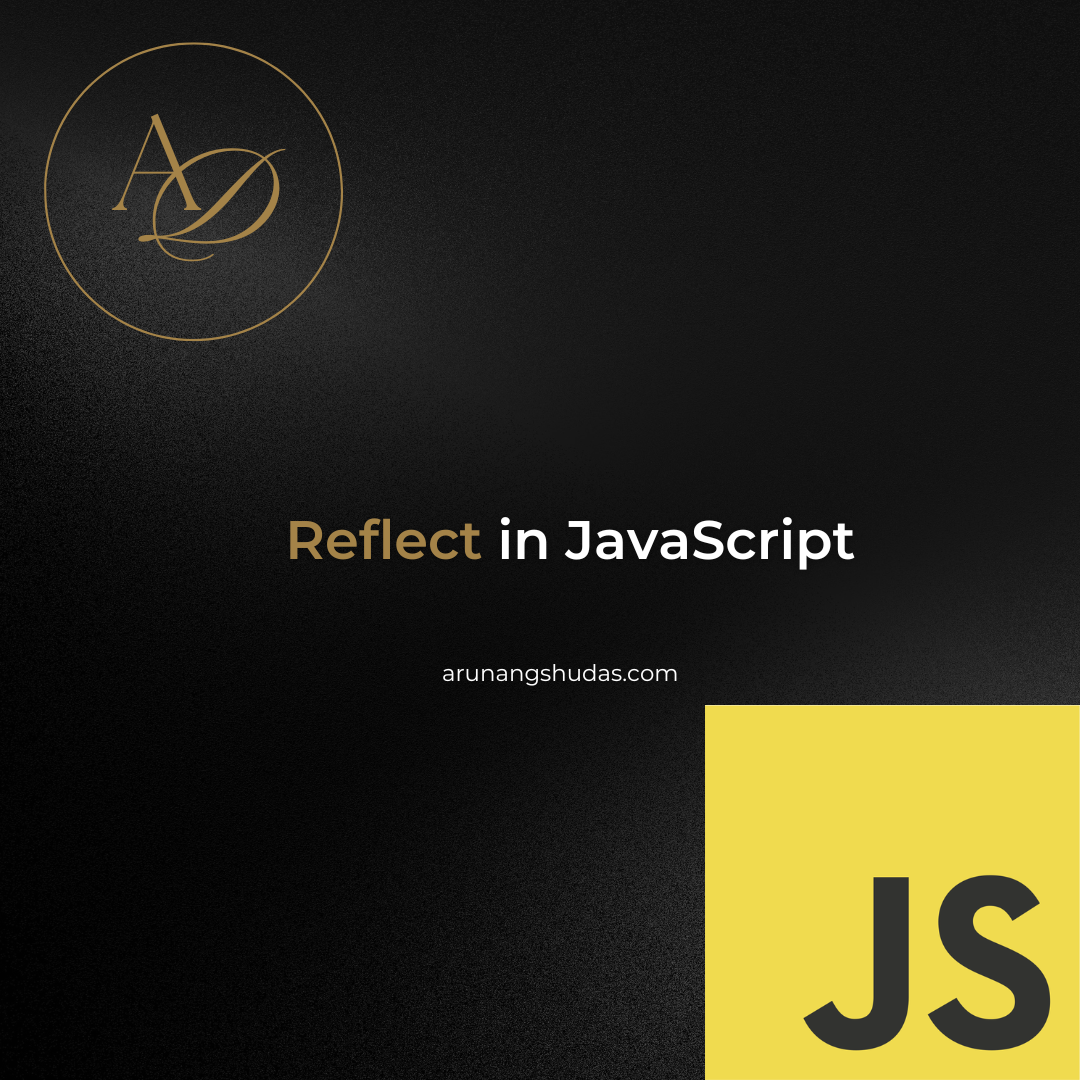 Reflect in JavaScript. The Reflect object provides a set of… | by Arunangshu Das | Medium