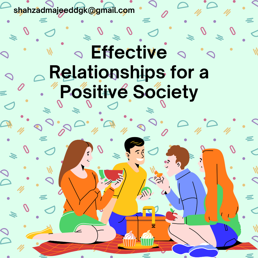 Effective Relationships for a Positive Society - Shahzad Majeed - Medium