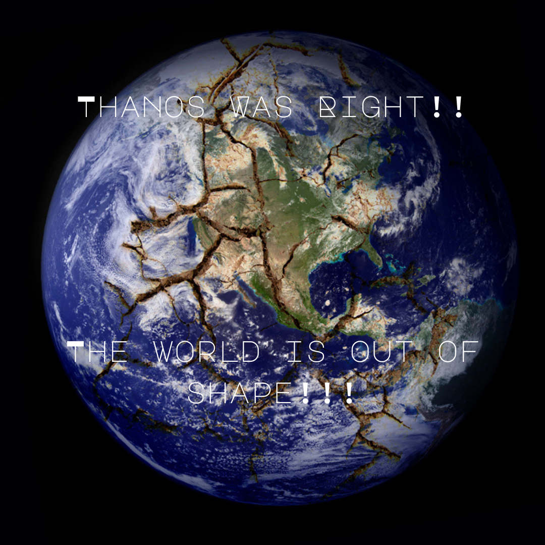 Thanos Was Right!!. The world is out of Order!!! | by Adejato Kazeem ...