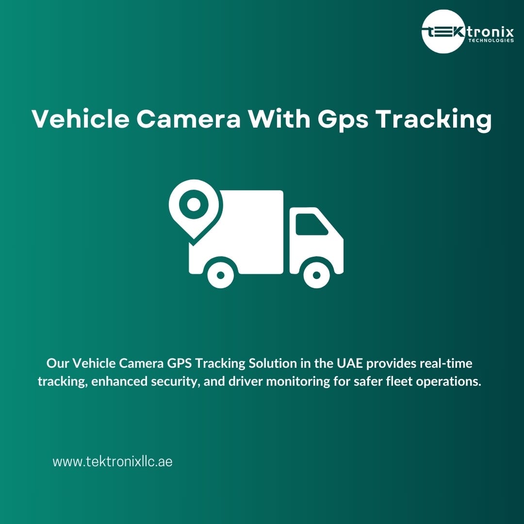 GPS Tracking for Company Vehicles with Camera System in UAE | by ...