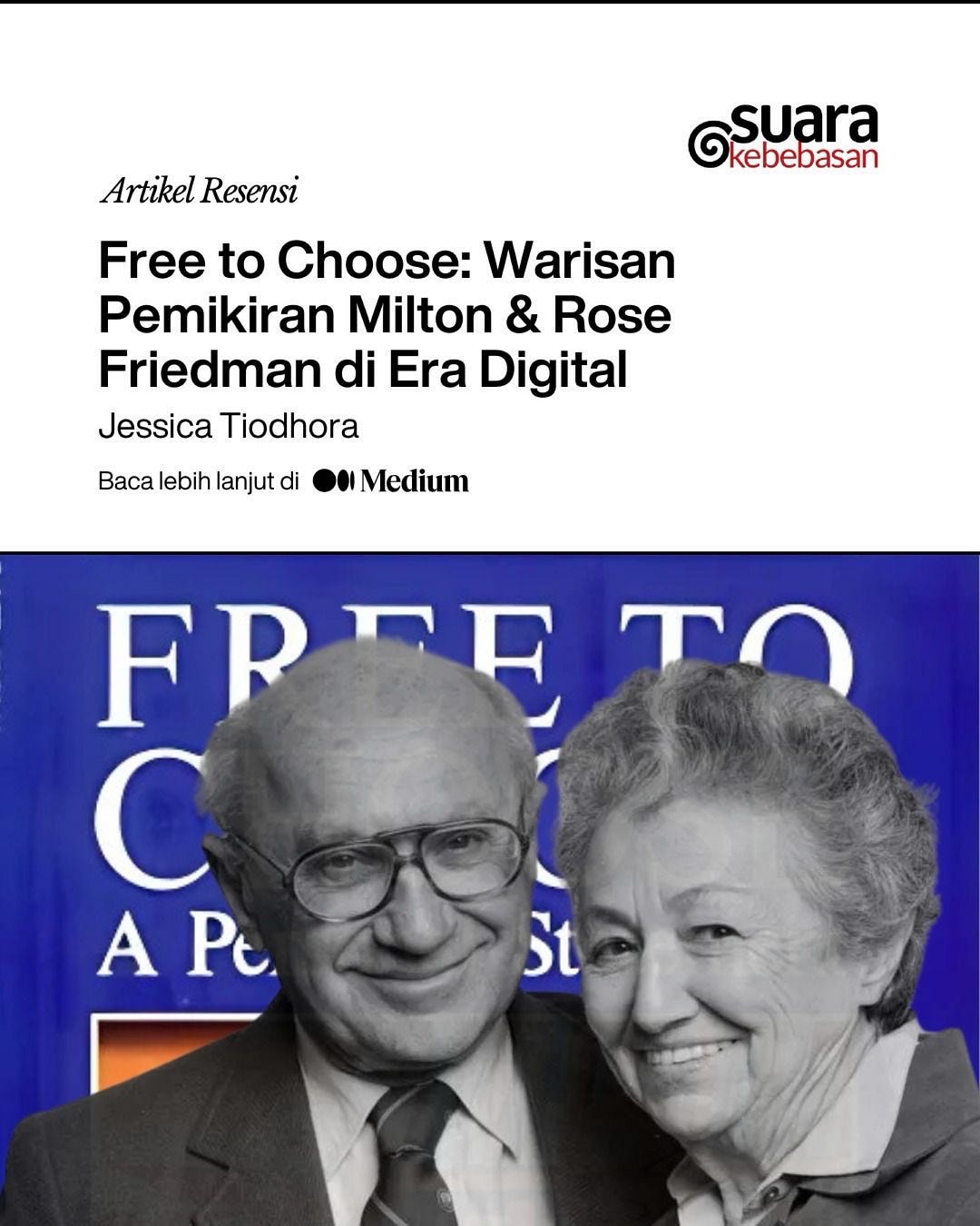 Free to Choose: Warisan Pemikiran Milton & Rose Friedman di Era Digital ...