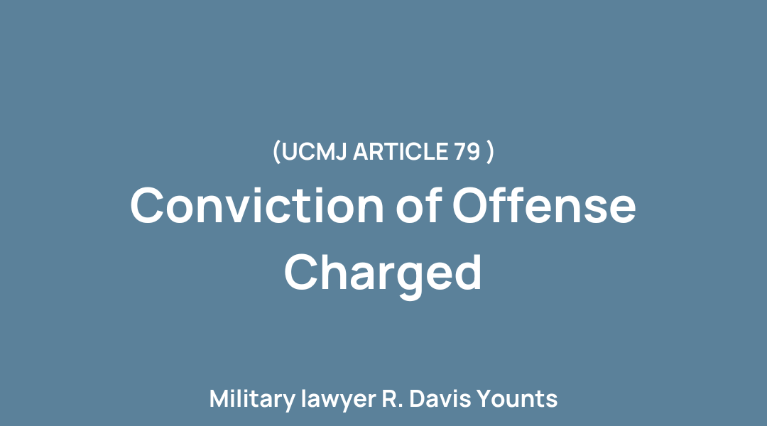 UCMJ Article 79 (Conviction of Offense Charged) | by JAG Lawyer ...