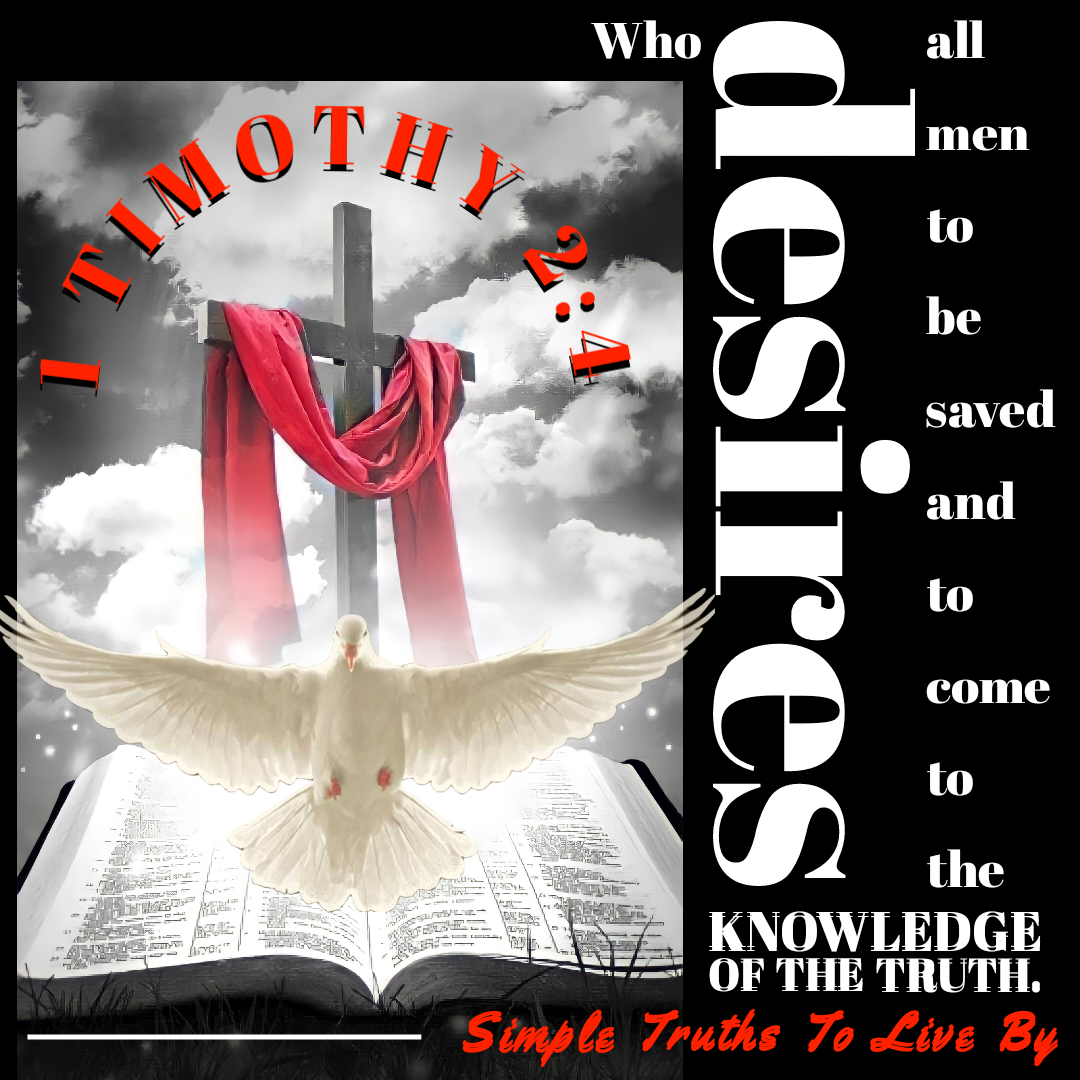 Who desires all men to be saved and to come to the knowledge of the ...