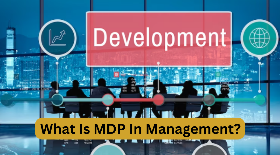 What Is MDP In Management?. MDP known as Management Development… | by ...