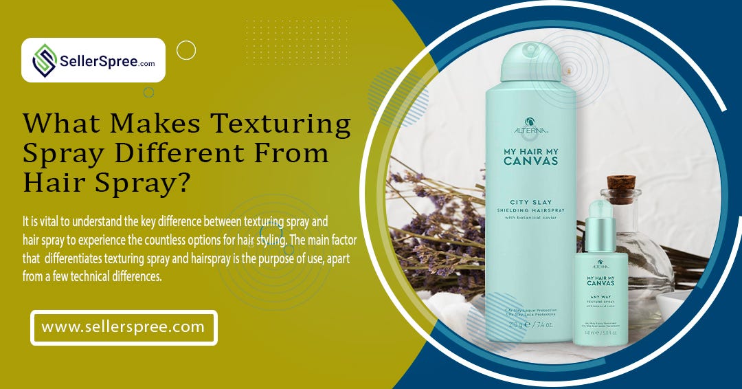 What Makes Texturing Spray Different From Hair Spray? SellerSpree | by Seller Spree | May, 2024 ...