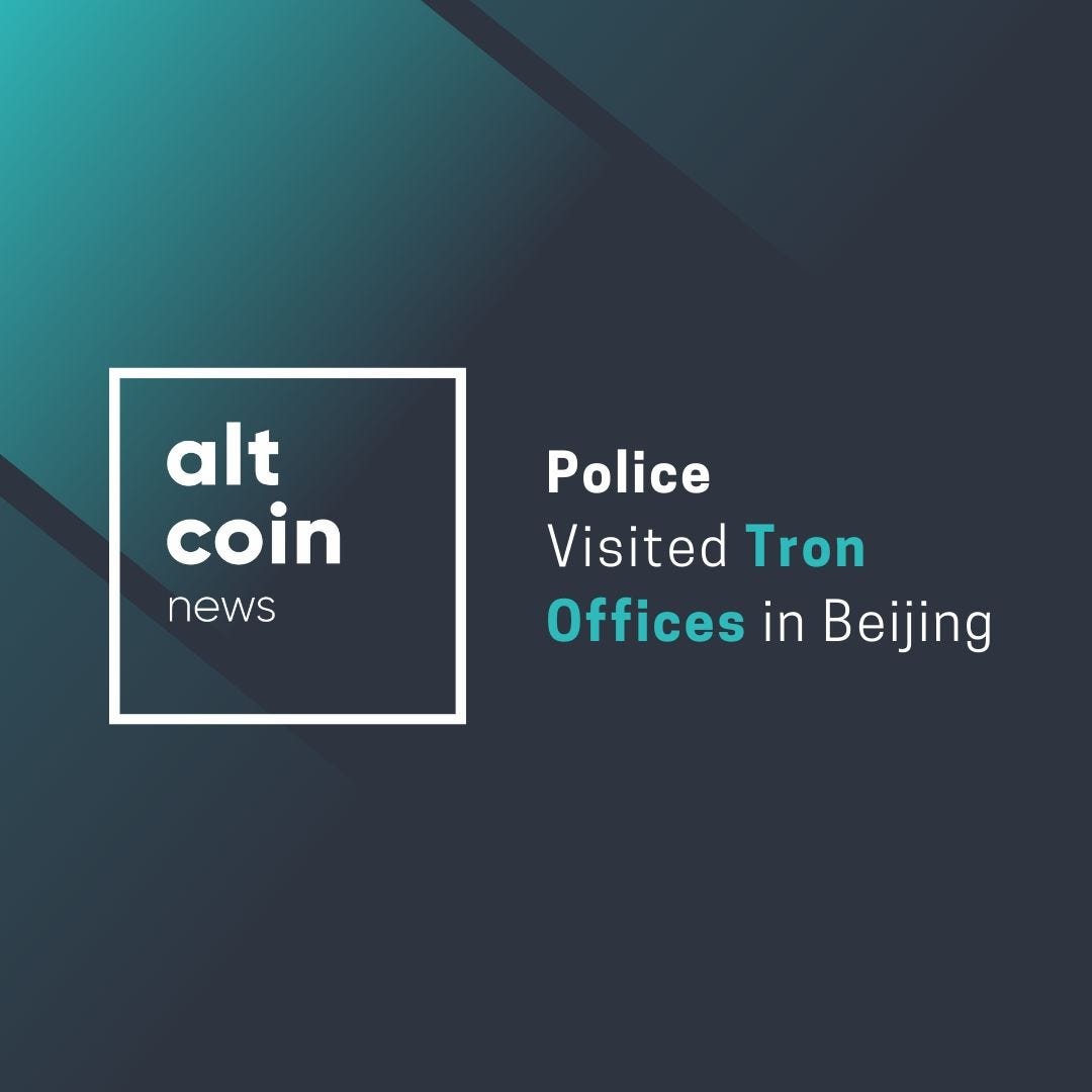 Altcoin News: Police Visited Tron Offices in Beijing | by Marko Vidrih ...