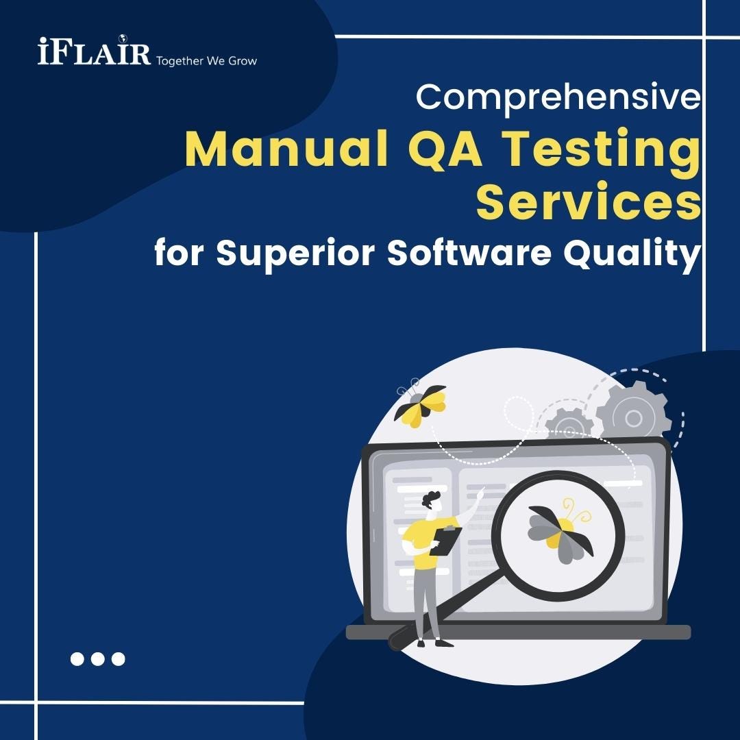 Comprehensive Manual Qa Testing Services For Superior Software Quality Amelia Jonas Medium