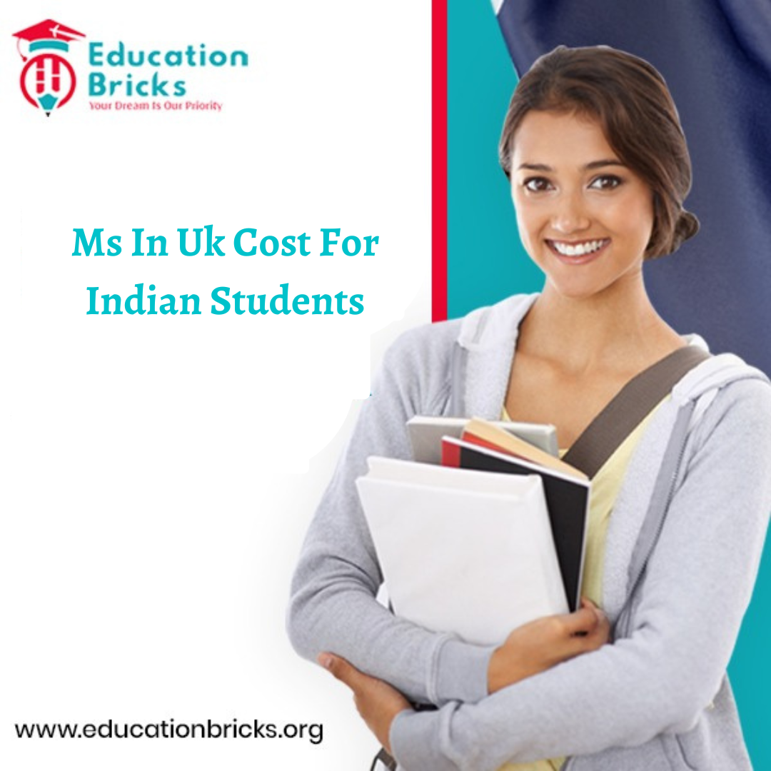 Ms In Uk Cost For Indian Students| Education Bricks - Info ...