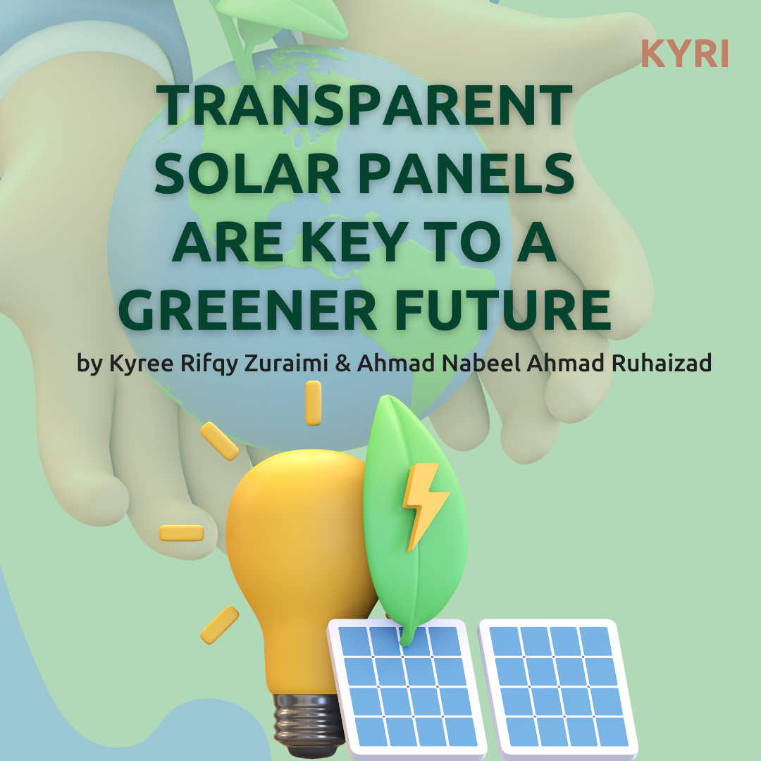 Transparent Solar Panels Are Key to a Greener Future | by Kolej Yayasan ...