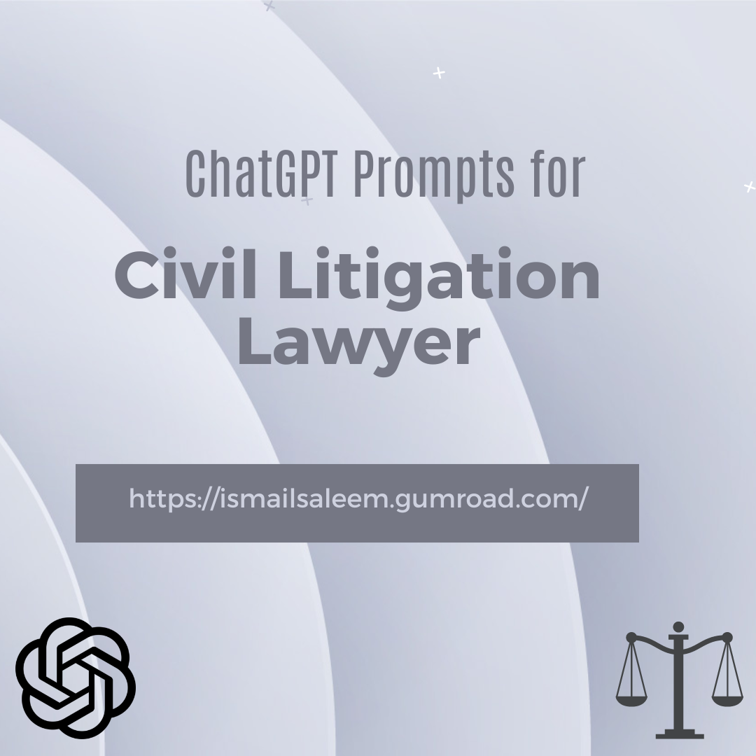 ChatGPT Prompts for Civil Litigation Lawyers: Enhancing Legal Practice ...